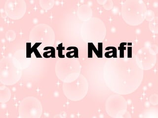 Kata Nafi BAHASA MALAYSIA TINGKATAN MENENGAH | PPTX