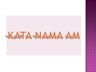 Kata nama am | PPTX
