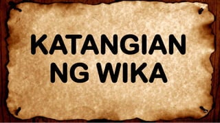 Katangian-at-Kahalagahan-ng-Wika (9).pptx
