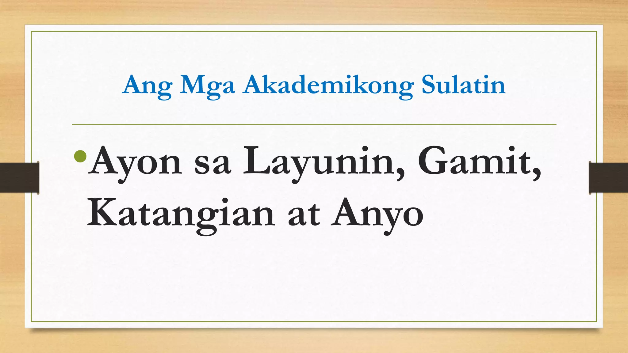 KATANGIAN-LAYUNIN-AT-GAMIT-NG-AKADEMIKONG-SULATIN.pptxakademikong ...