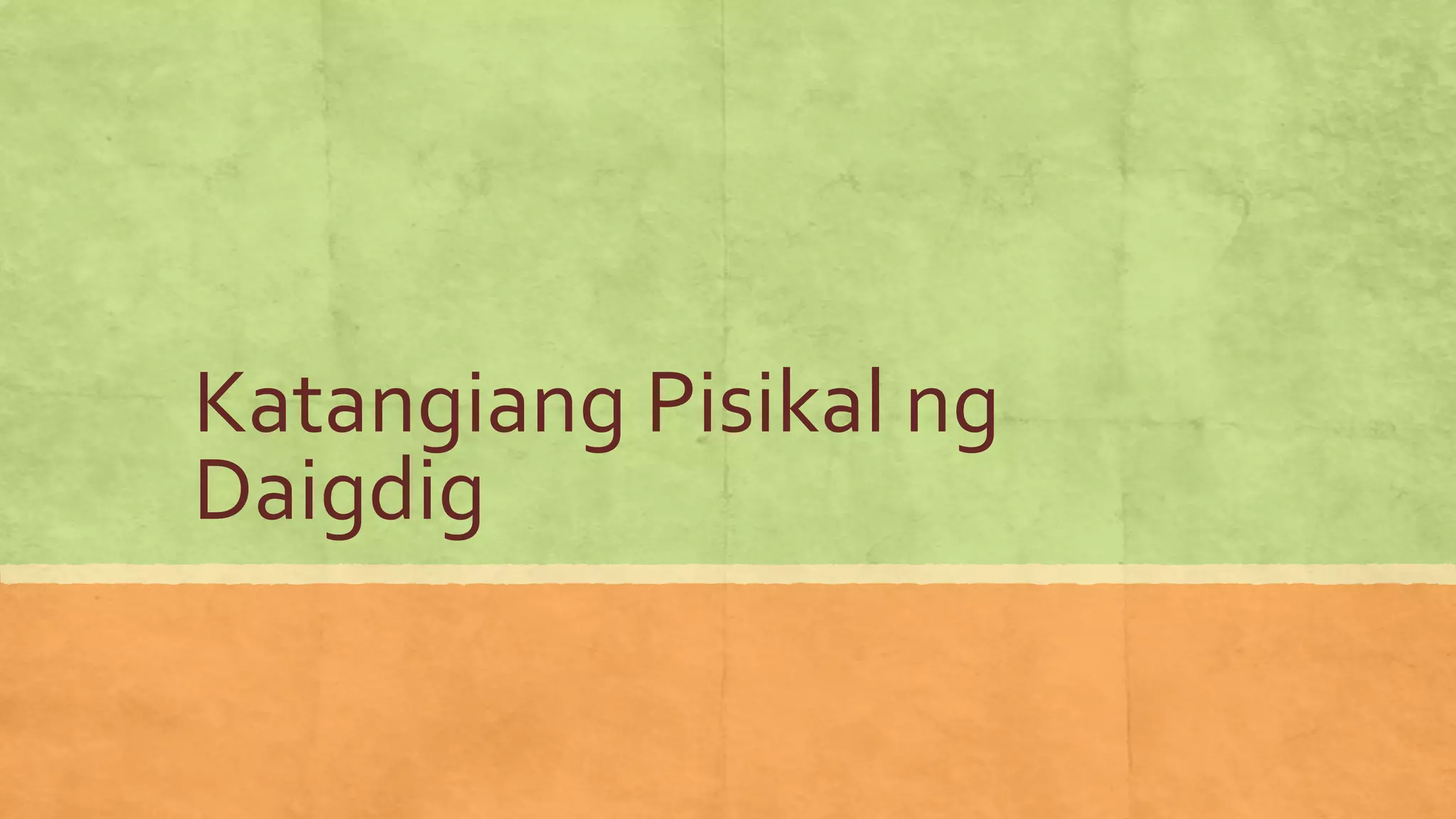 Katangiang Pisikal ng Daigdig | PPTX