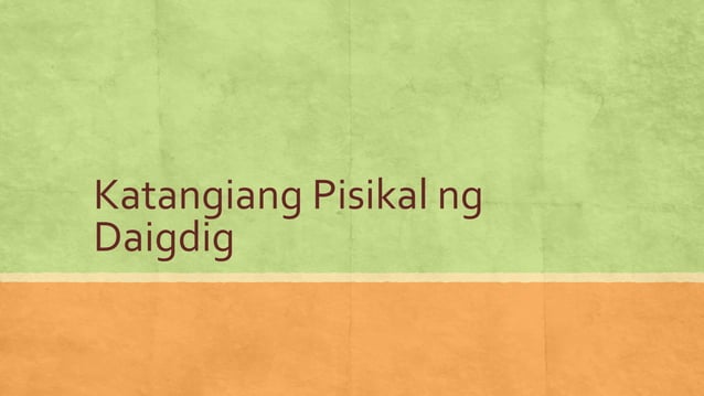 Katangiang Pisikal ng Daigdig | PPTX