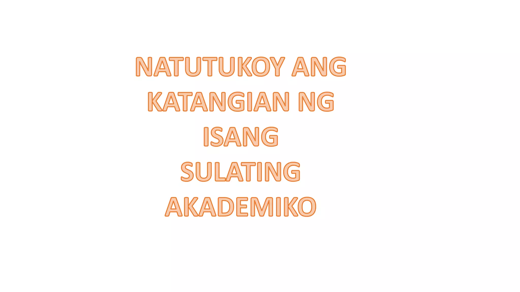 KATANGIAN NG SULATING AKADEMIKO.pptx