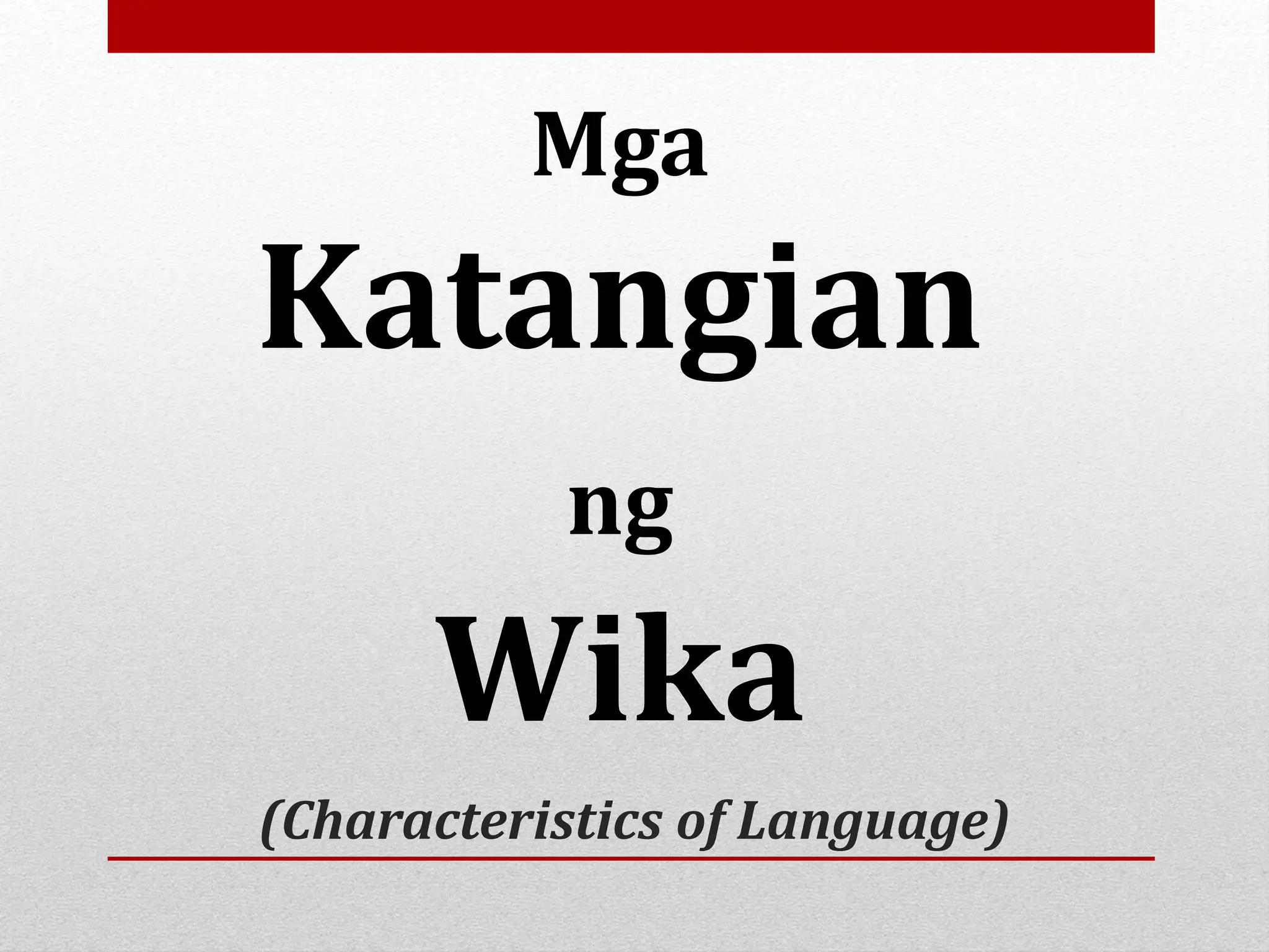 Katangian ng Wika (Characteristics of Language) | PDF