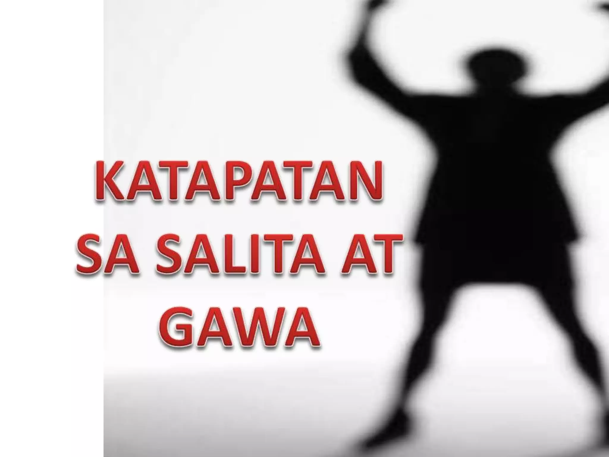 Katapatan sa salita at gawa | PPTX