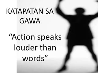 Katapatan sa salita at gawa | PPTX