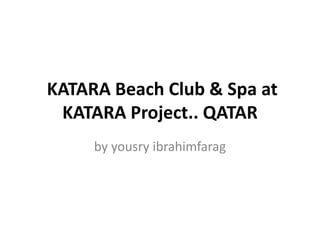 Katara beach club & spa at katara | PPTX