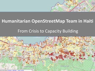 Humanitarian OSM Team in Haiti from Crisis to Capacity Building | PPT