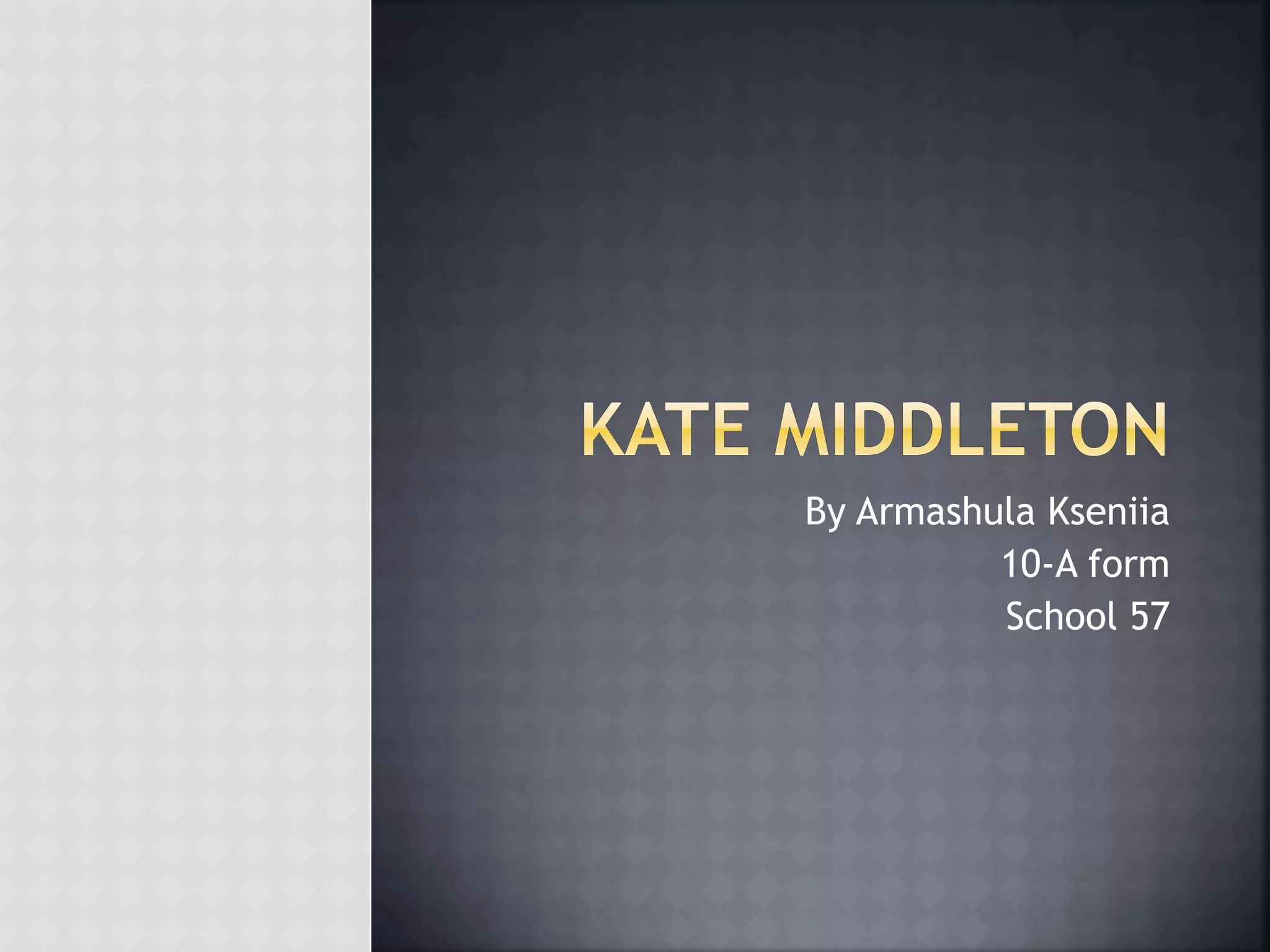 Kate Middleton | PPTX