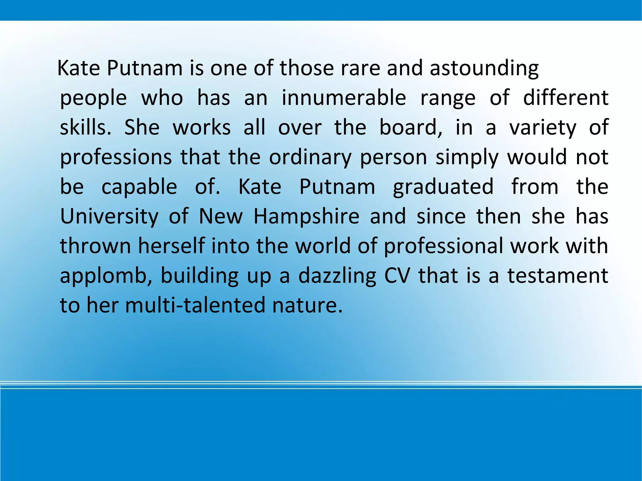 Kate putnam a multi talented woman | PPT