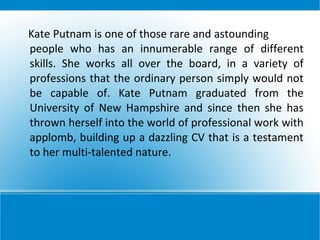 Kate putnam a multi talented woman | PPT