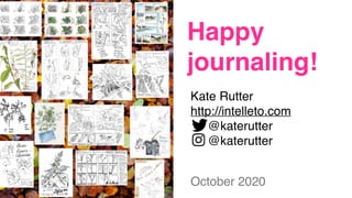What's in my Nature Journaling Kit ~ Kate Rutter, 2020 | PPT