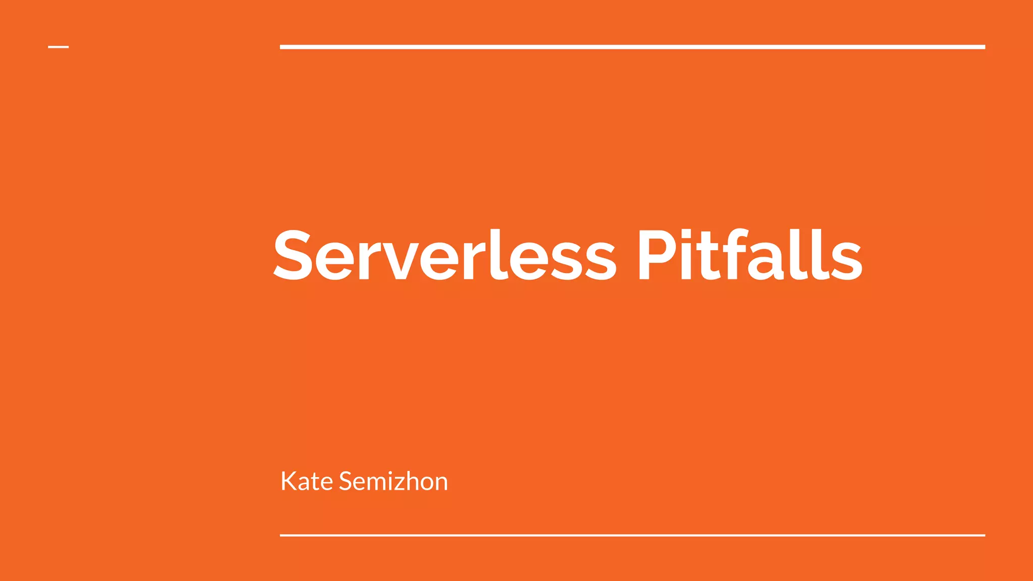 Serverless Pitfalls | PPT