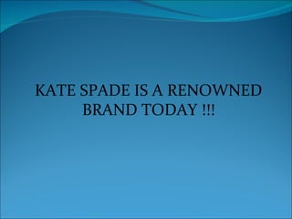 Kate spade case study | PPT