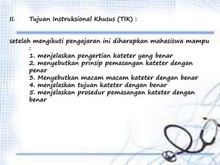 teknik pemasangan Kateter | PPTX