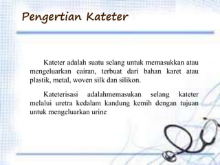 teknik pemasangan Kateter | PPTX
