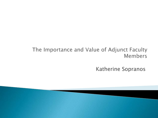 The Importance and Value of Adjunct Faculty Members | PPT