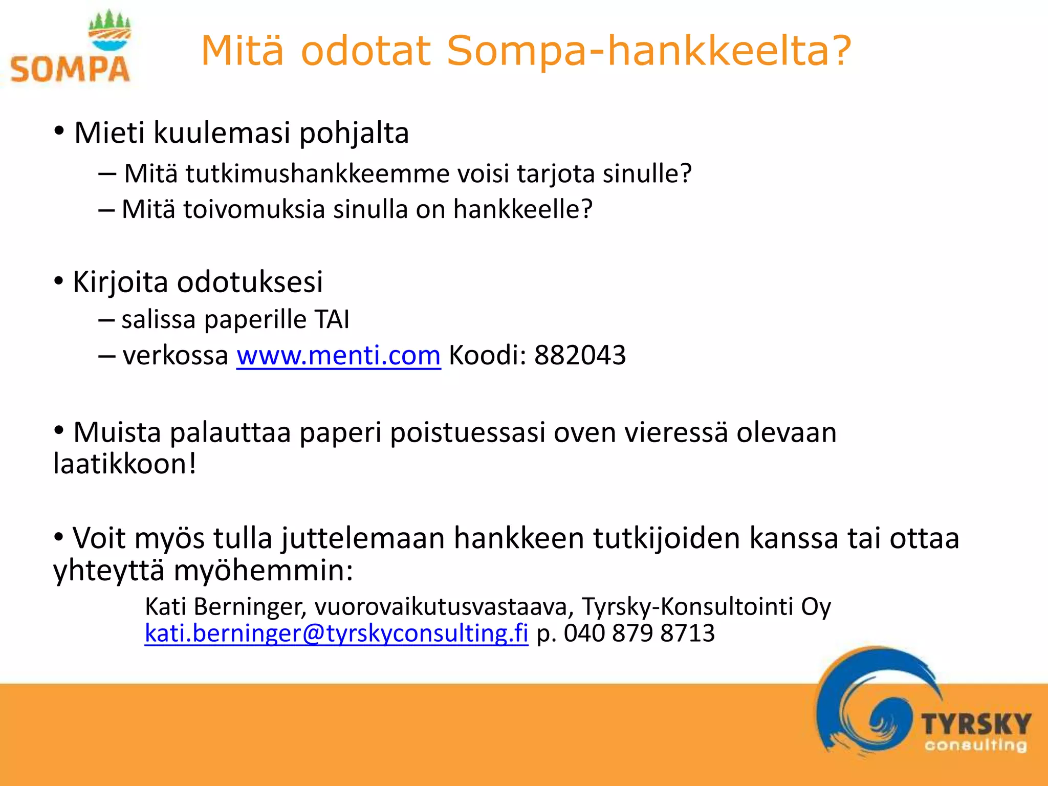 Avaus ja Sompa-hankkeen odotuksia, Kati Berninger, Tyrsky-Konsultointi ...