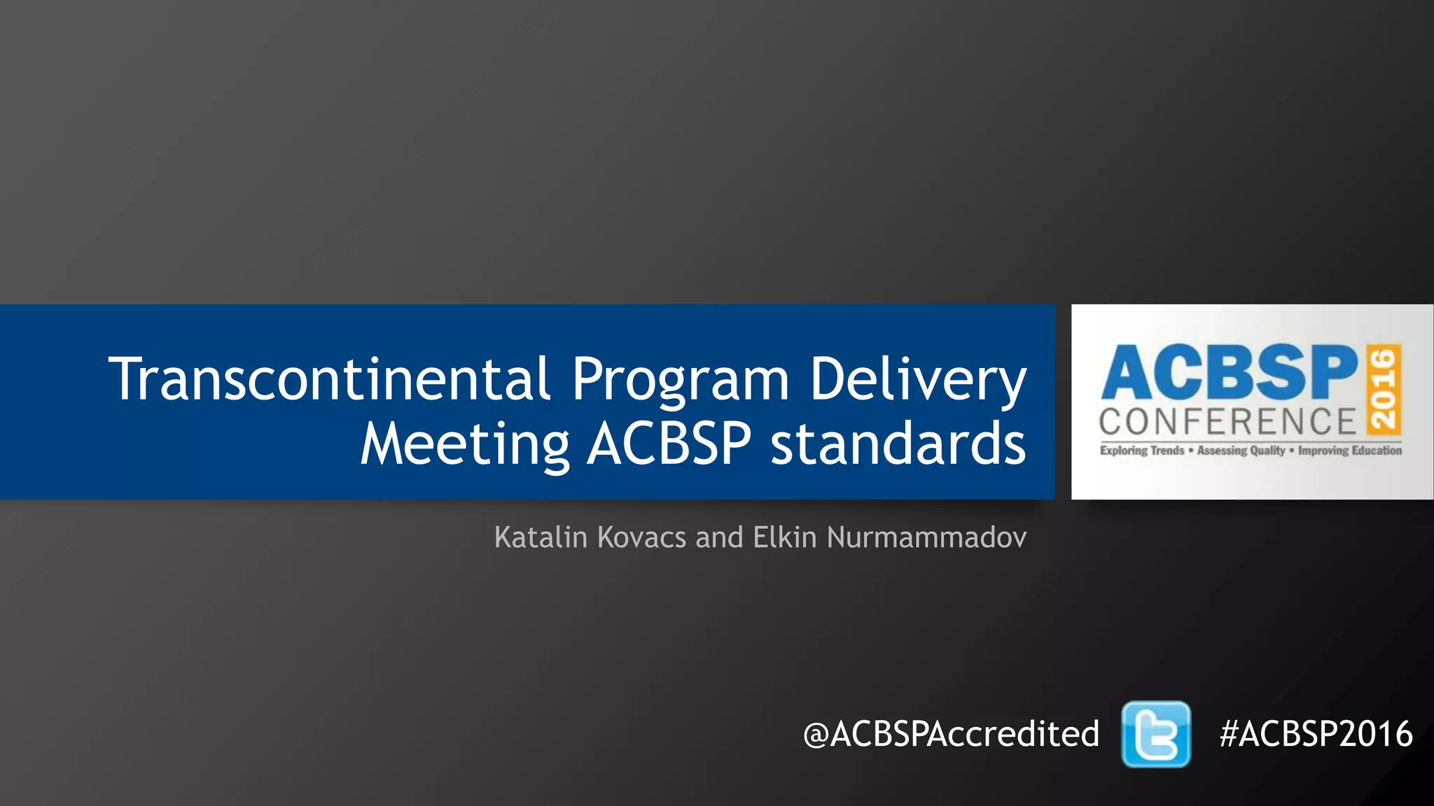 Transcontinental Program Delivery Meeting ACBSP Standards | PPTX ...