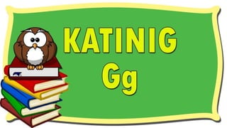 Katinig Gg | PPTX
