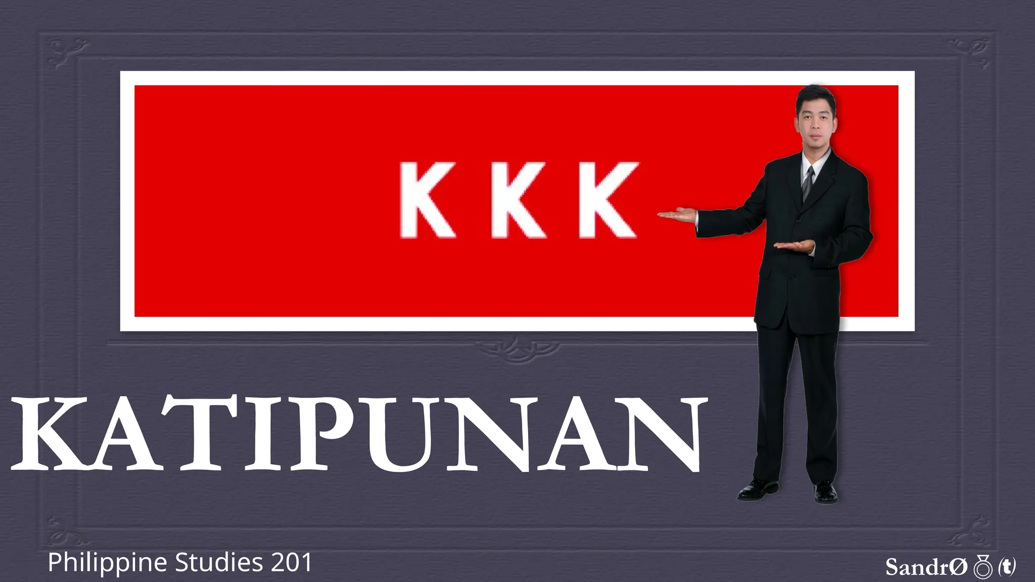 KATIPUNAN - Ang Kompletong Detalye at Paglalahad | PPTX