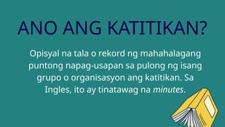 Ang Katitikan presentasyon aty pag-aaral.pptx