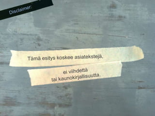 Millainen teksti muuttaa maailmaa? | PPT