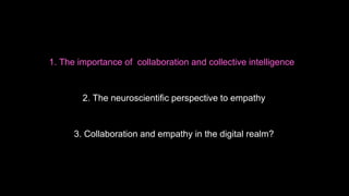 The importance of collective intelligence, and empathy in digital ...