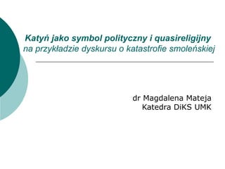 Katyn jako symbol polityczny i quasireligijny | PPT | Christianity ...