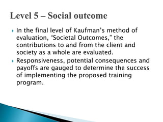Kaufman’s five levels of evaluation of trainning | PPTX