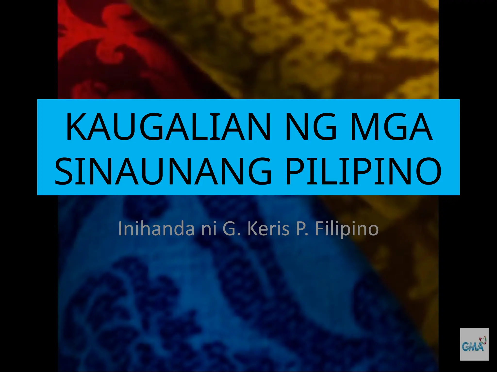 KAUGALIAN NG MGA SINAUNANG PILIPINO.pptx