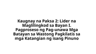 Kaugnay na Paksa 2.pptx PAGPILI NG MABUTING PINUNO | PPTX