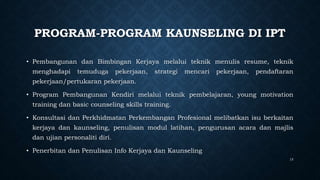 Kaunseling kerjaya di institusi pengajian tinggi | PPTX