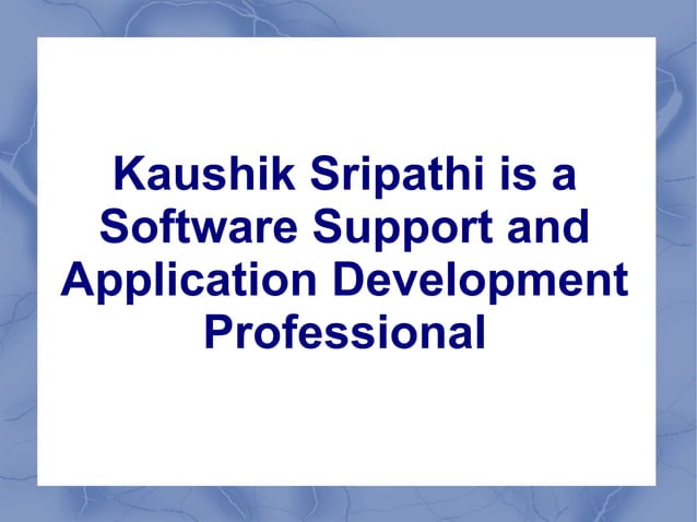 Kaushik Sripathi, KAUSHIK SRIPATHI | PPT