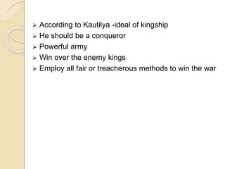 Kautilya: the arthashast-ra | PPTX