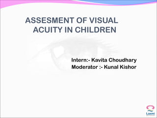 ASSESMENT OF VISUAL ACUITY IN CHILDREN | PPT
