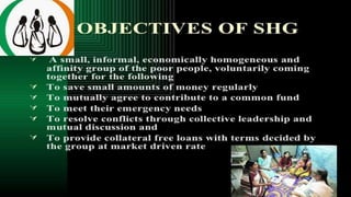 SHG its features, objectives, functions | PPTX