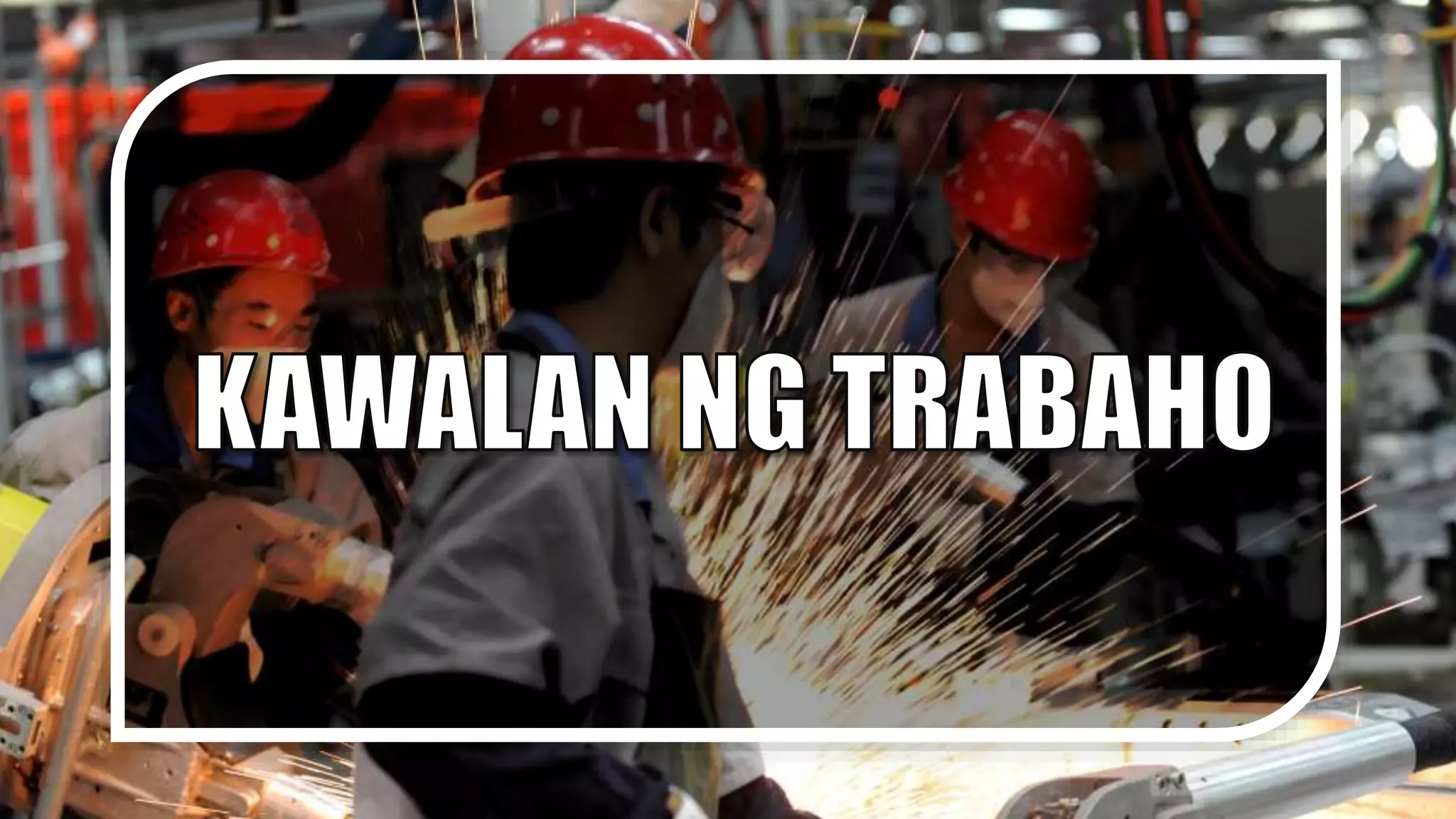 Kawalan ng trabaho (Unemployment) | PPSX
