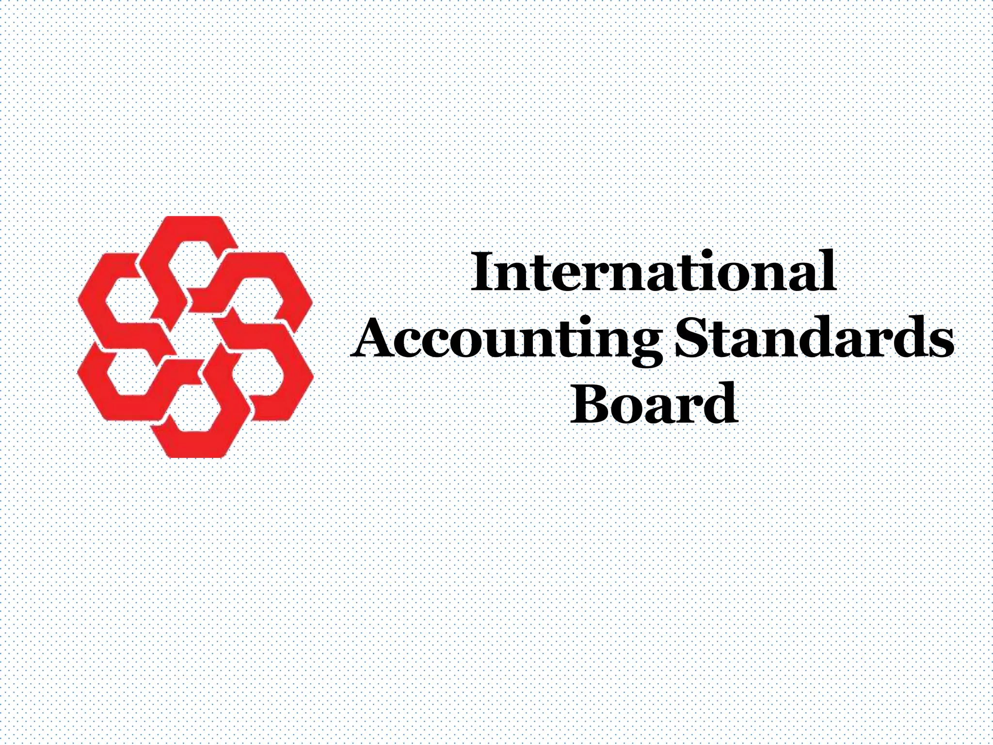 International Accounting Standards Board | PPTX