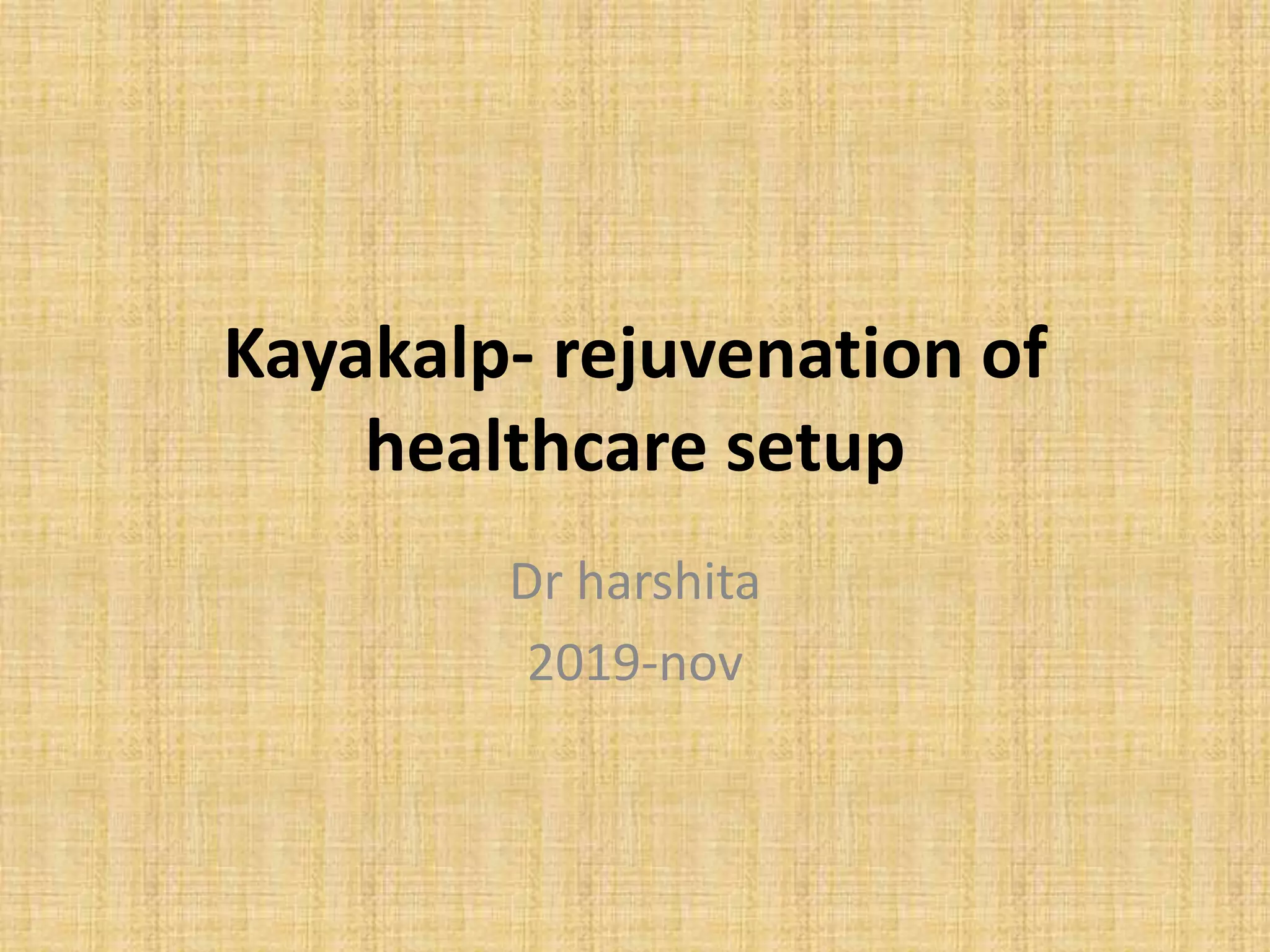 Kayakalp | PPTX