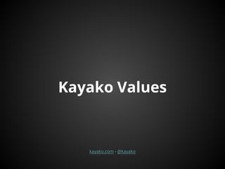 Kayako Values - What is it like to work at Kayako? (Old) | PPT