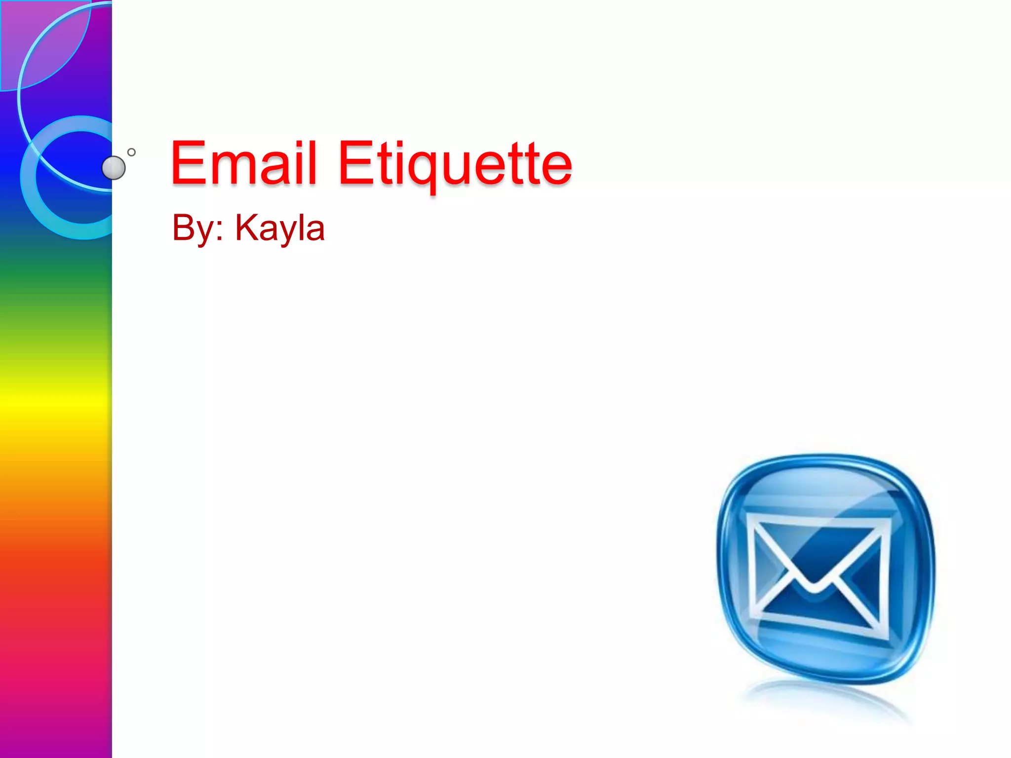 Kayla!!! email etiquette | PPT