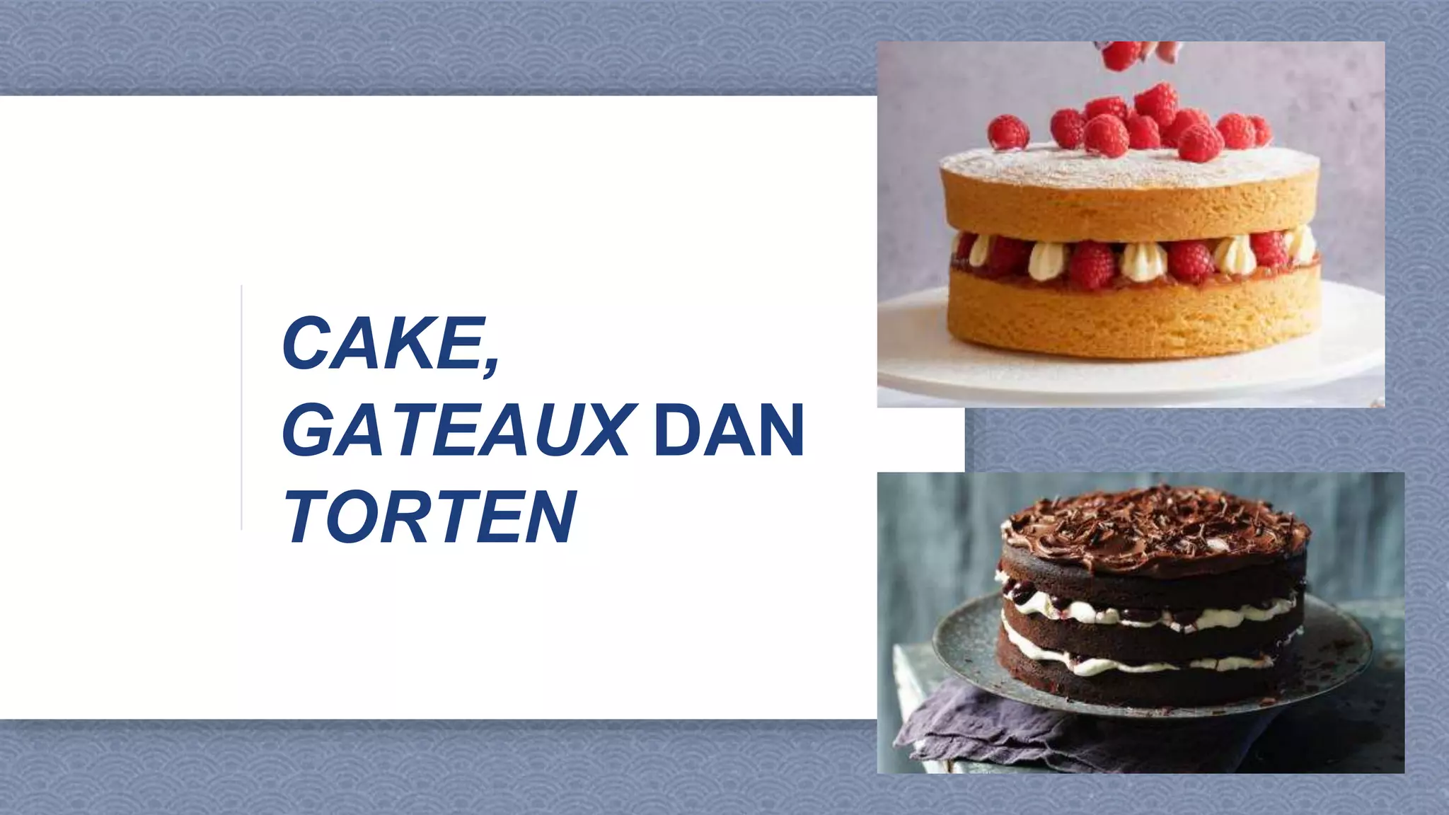 Kb 1 cake, gateaux dan torten | PPTX
