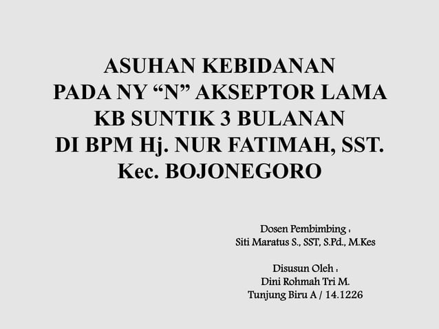 ASUHAN KEBIDANAN AKSEPTOR LAMA KB SUNTIK 3 BULAN | PPT | Free Download