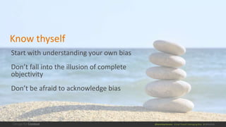 Know thyself: Understanding and managing biases | PPTX