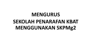 KBAT dan SKPMg2.pptx