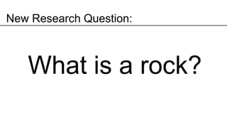Lesson 1 what is a rock (everybody needs a rock) | PPTX
