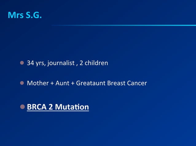 Krishna B Clough : clinical case : SMALL CANCER AND BRCA MUTATION