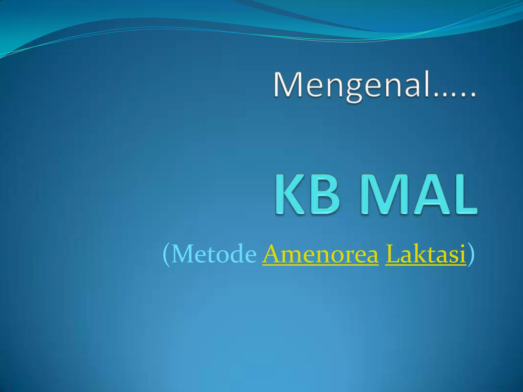 KB Metode Amenore Laktasi (MAL) | PPTX