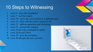 Kbs 2014 evangelism 10 steps to witnessing - john 4- lutes | PPTX
